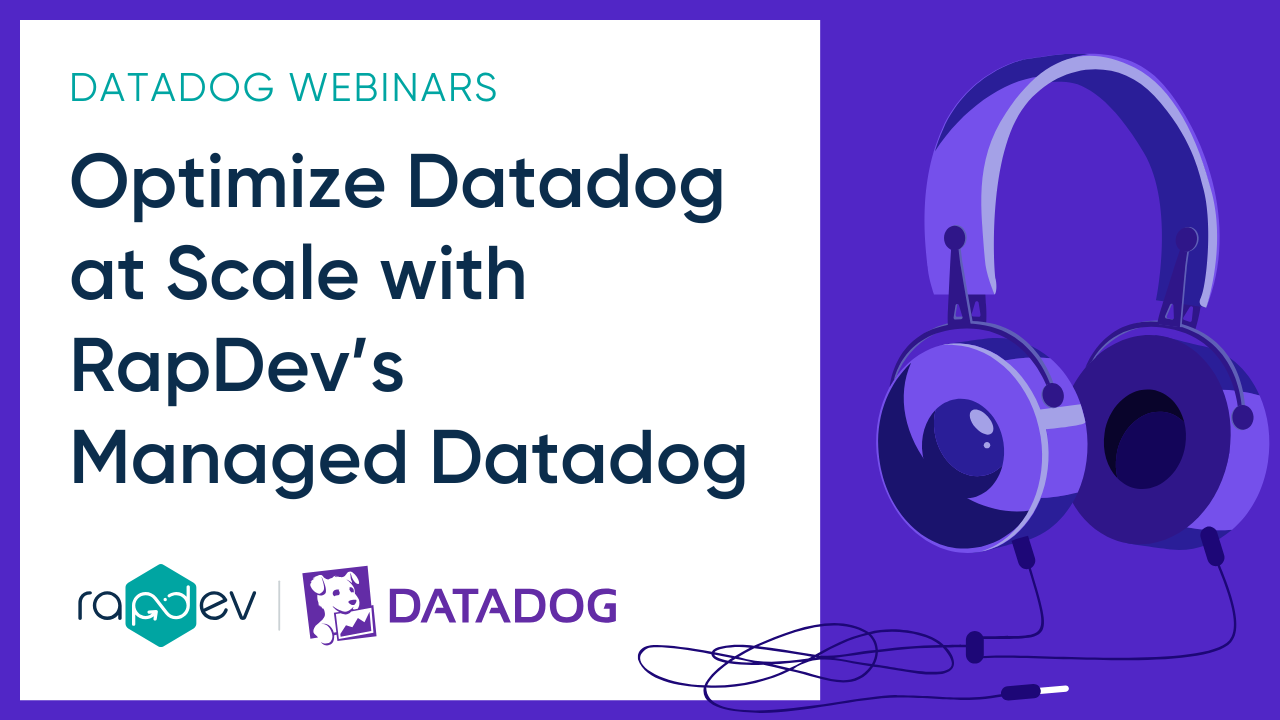 RapDev Videos | Optimize Datadog at Scale with RapDev's Managed Datadog